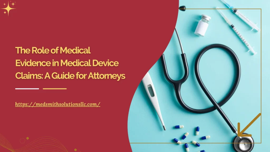Medical Device Claims And Medical Device: Attorney's Guide